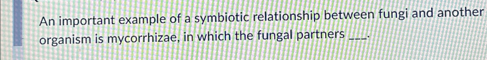 Solved An important example of a symbiotic relationship | Chegg.com