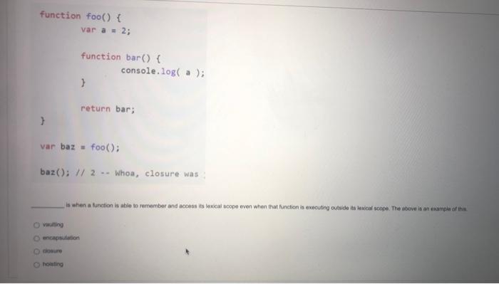 Solved function foo() f var a=2; function bar() \{ console. | Chegg.com