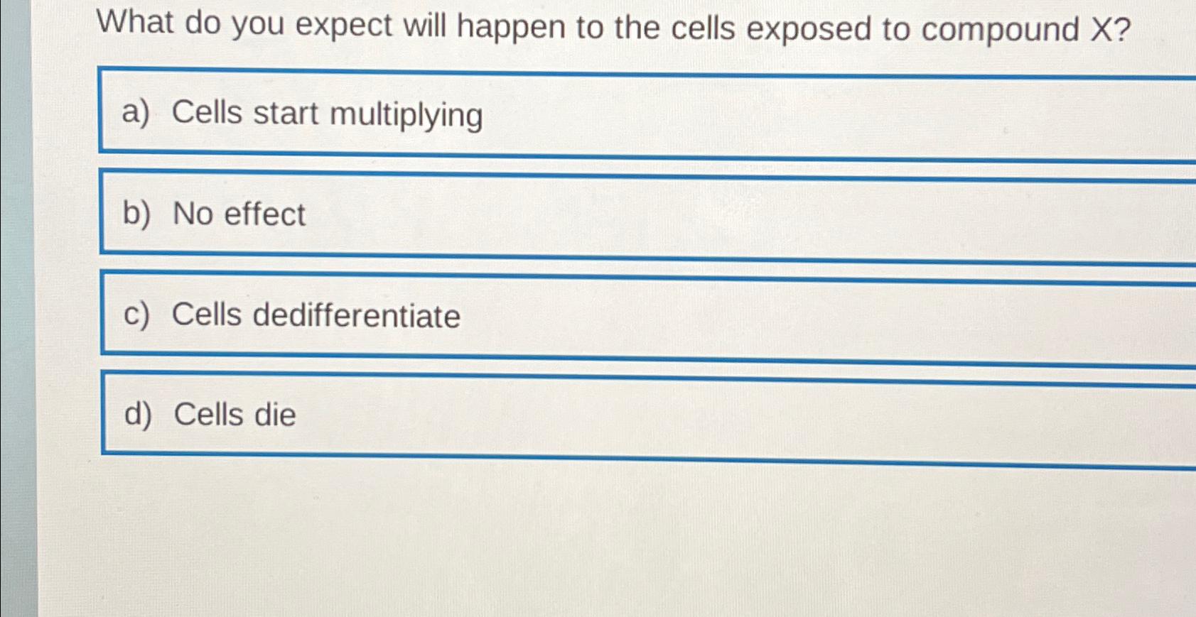 Solved What do you expect will happen to the cells exposed | Chegg.com