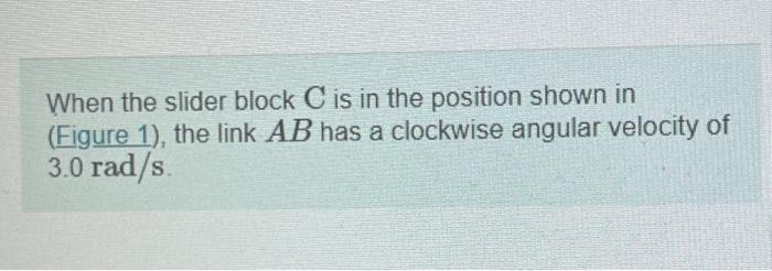 Solved When the slider block C is in the position shown in | Chegg.com