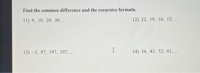 Solved Find the common difference and the recursive formula. | Chegg.com