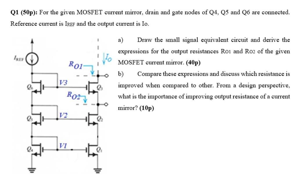 Solved Q1 (50p): For the given MOSFET current mirror, drain | Chegg.com