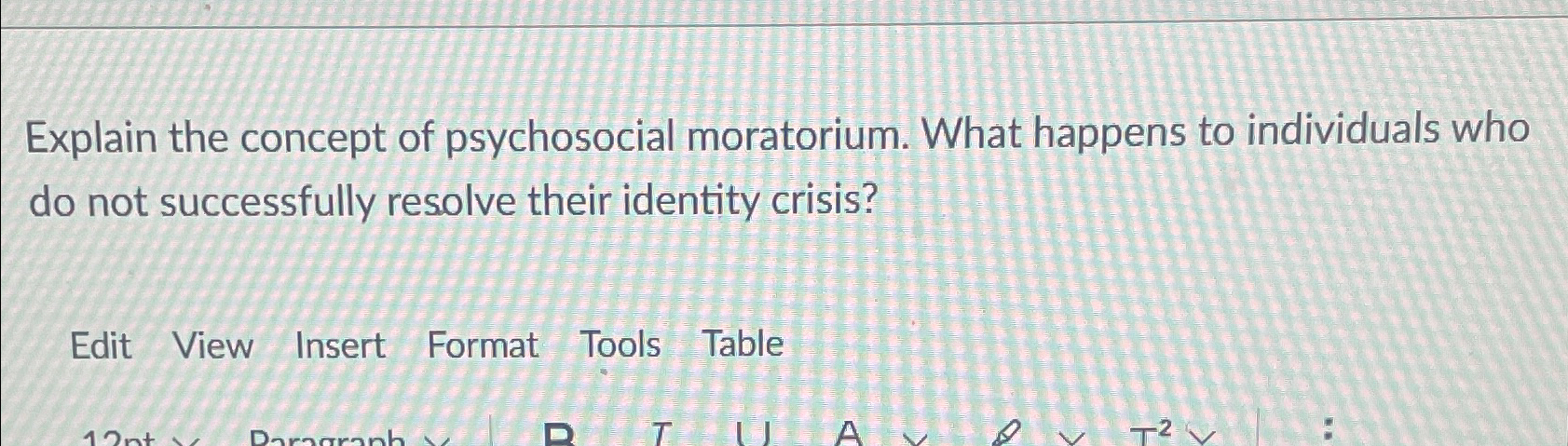 Solved Explain the concept of psychosocial moratorium. What | Chegg.com