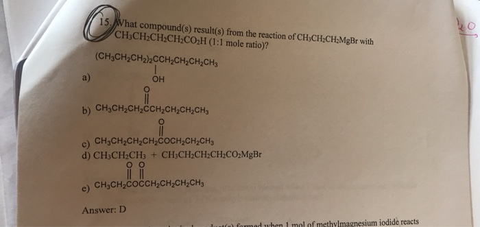 Solved 15. What compound(s) result(s) from the reaction of | Chegg.com