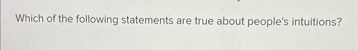 Solved Which of the following statements are true about | Chegg.com