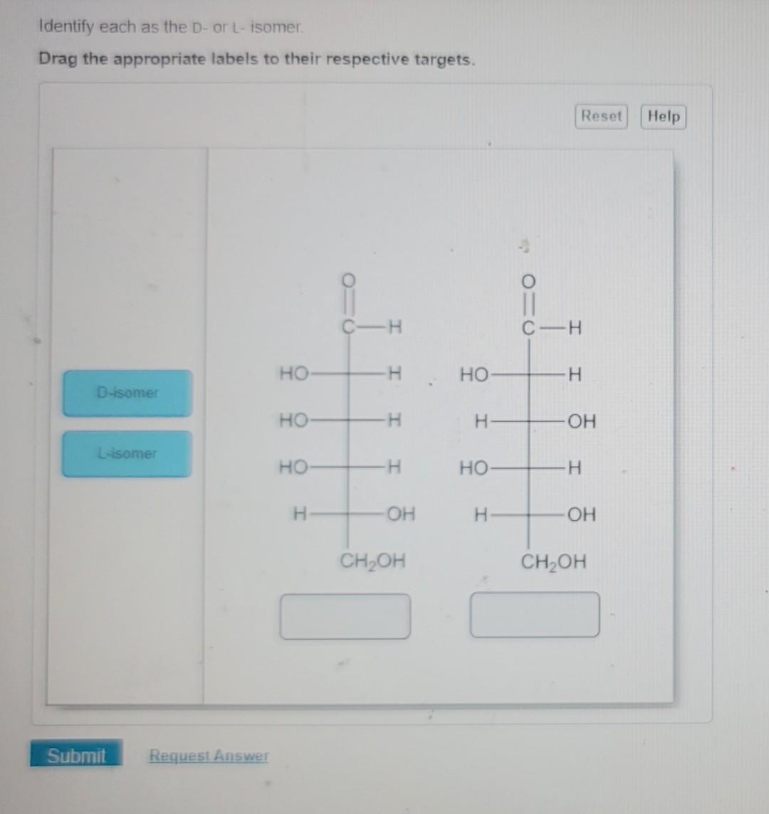 Solved Identify each as the D - or L-isomer: Drag the | Chegg.com
