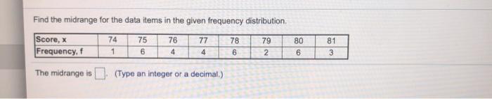 Solved Find the midrange for the data items in the given | Chegg.com
