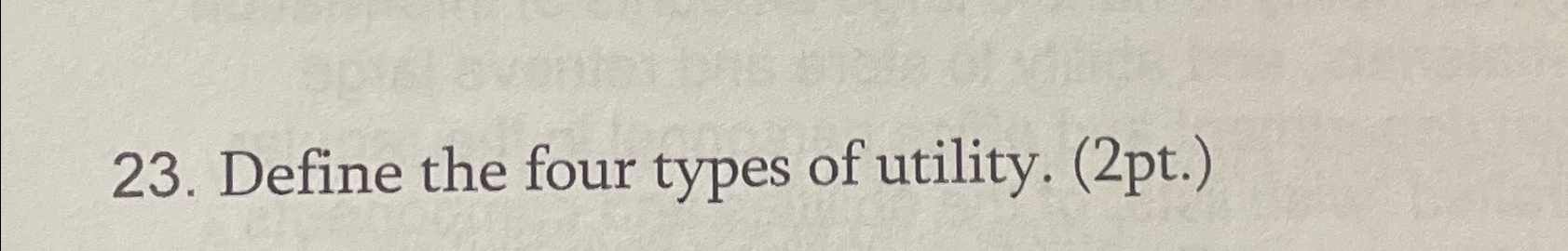 Solved Define the four types of utility. (2pt.) | Chegg.com