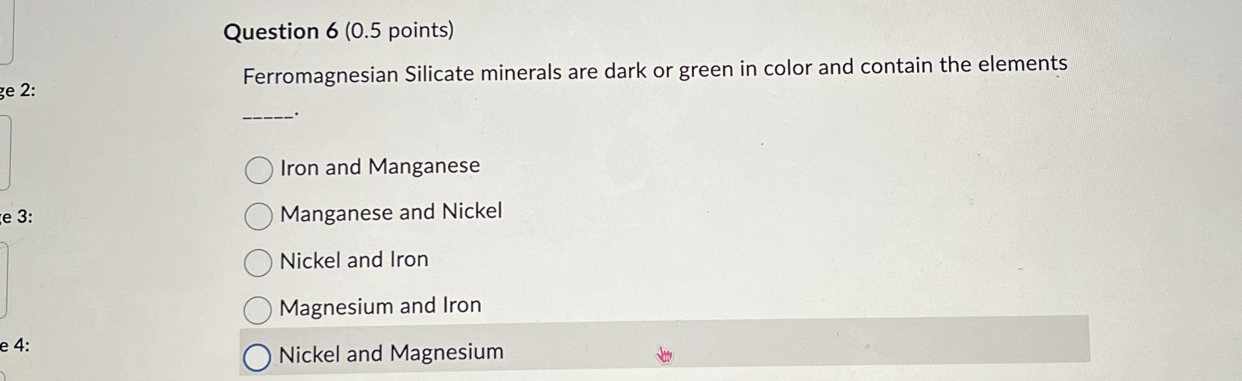 Solved Question 6 ( 0.5 ﻿points)Ferromagnesian Silicate | Chegg.com