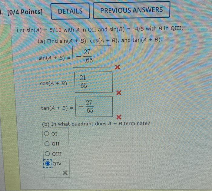 Solved Let sin(A)=5/13 with A in QII and sin(B)=−4/5 with B | Chegg.com Solved Let sin(A)=5/13 with A in QII and sin(B)=−4/5 with B | Chegg.com