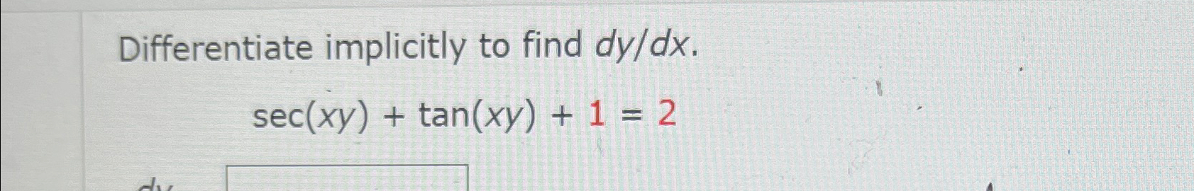 Solved Differentiate implicitly to find | Chegg.com