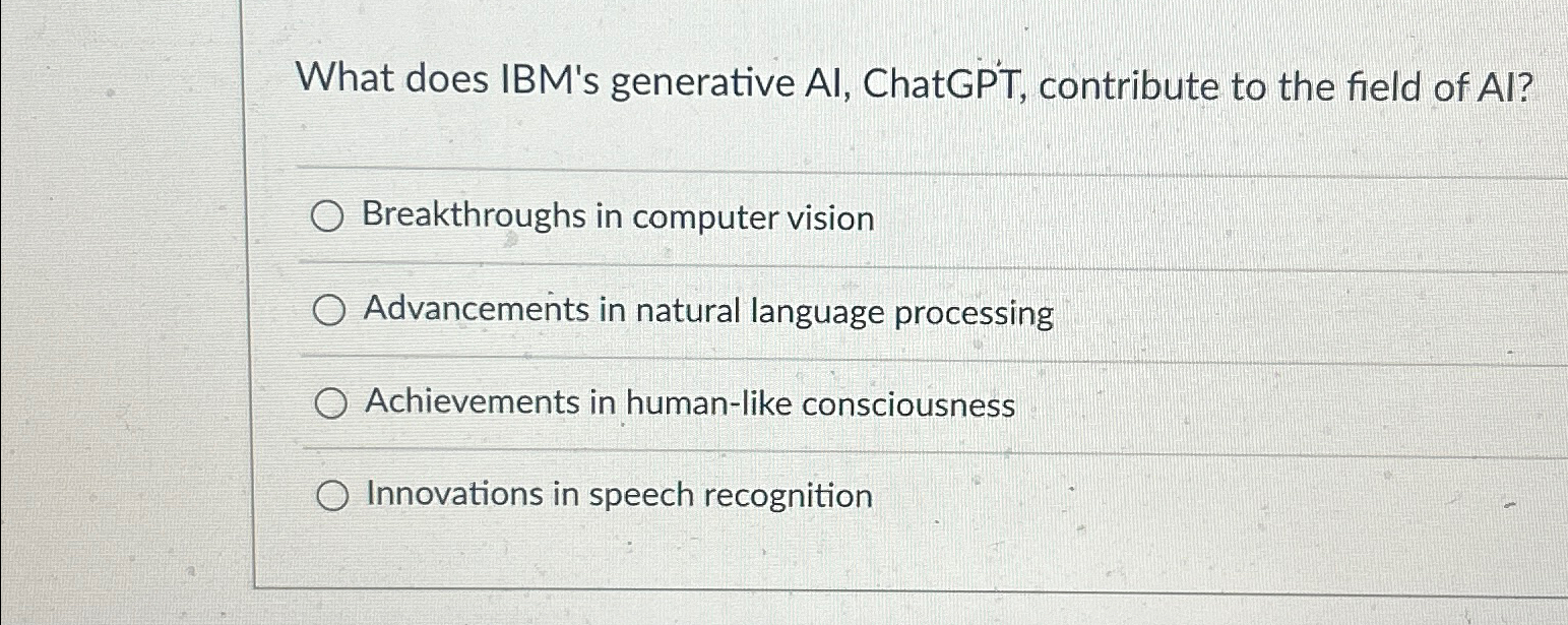 Solved What does IBM's generative AI, ﻿ChatGP', contribute | Chegg.com