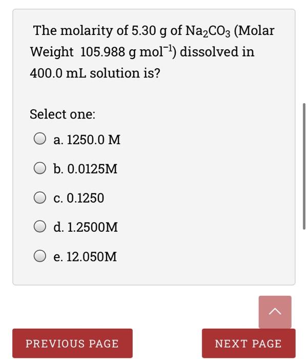 Solved The molarity of 5.30 g of Na2CO3 (Molar Weight | Chegg.com