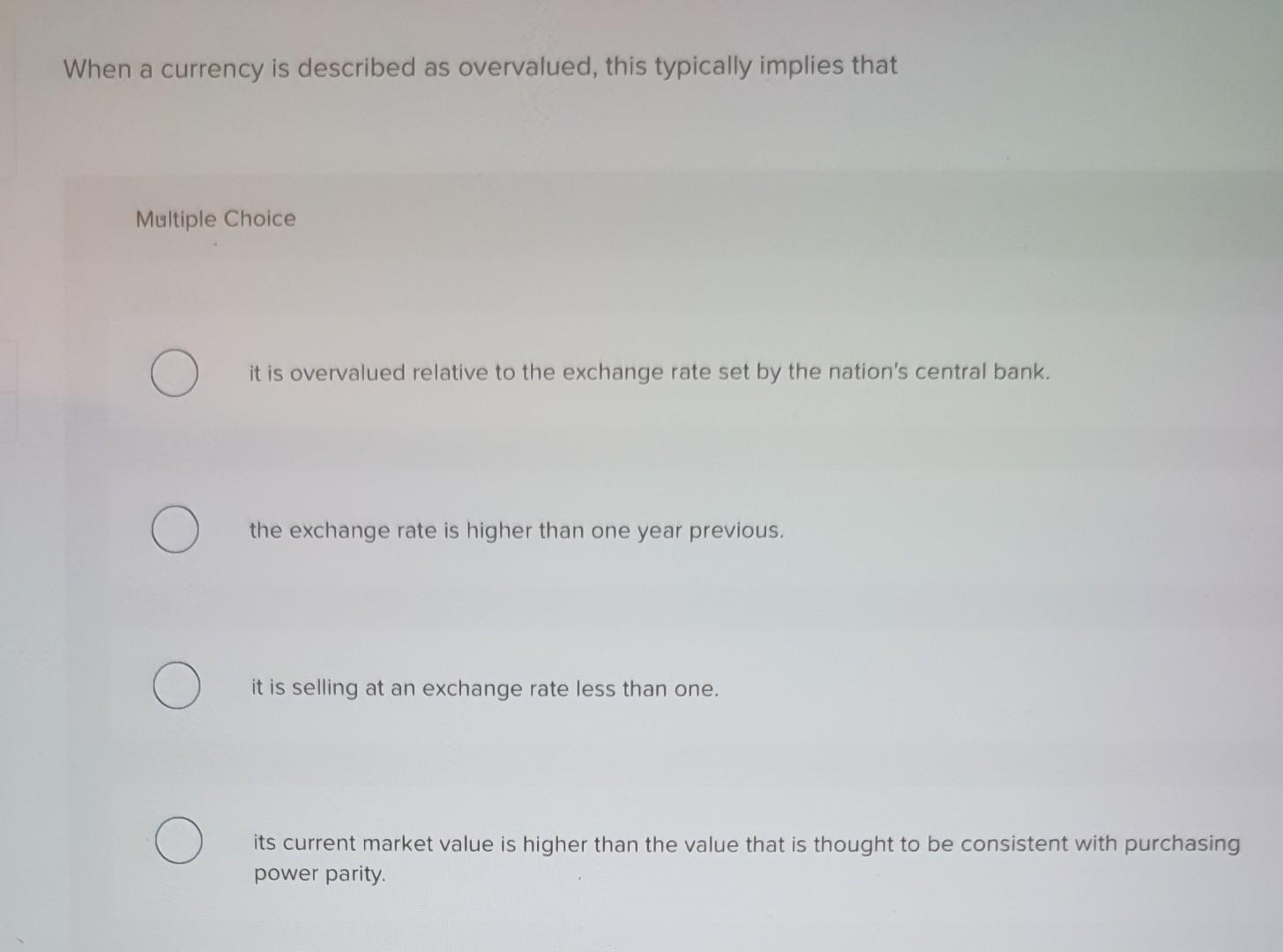 Solved When a currency is described as overvalued, this | Chegg.com