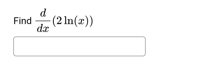 Solved dxd(2ln(x)) | Chegg.com
