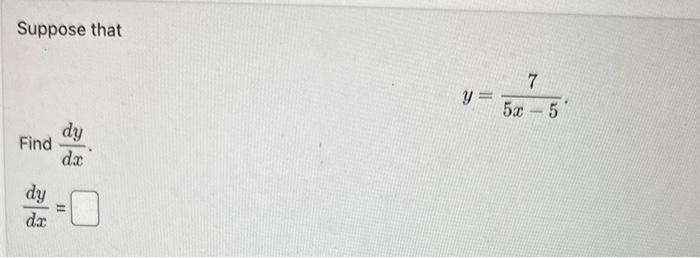 Solved Suppose that y=5x−57 Find dxdy. dxdy= | Chegg.com