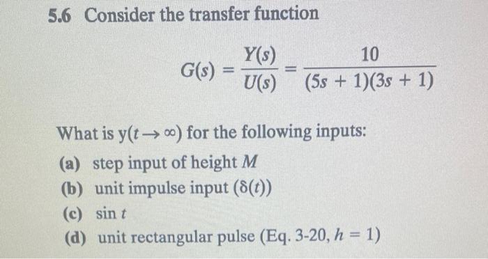 Solved 5.6 Consider the transfer function | Chegg.com