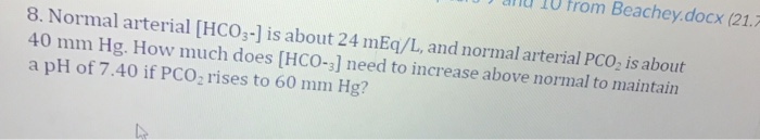 Solved from Beachey.docx (21.7 8. Normal arterial [HCO3-) is | Chegg.com