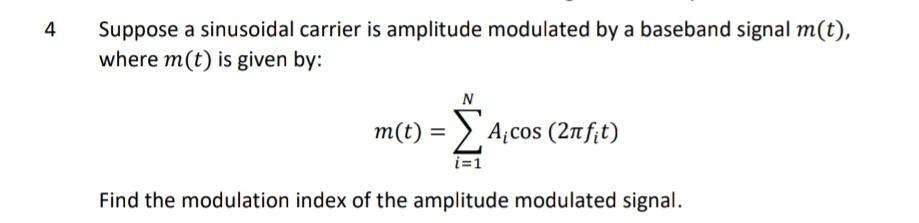 4 Suppose a sinusoidal carrier is amplitude modulated | Chegg.com