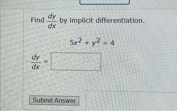 Solved find dy/dx by implicit differentiation. Find 5х2 + y2 | Chegg.com