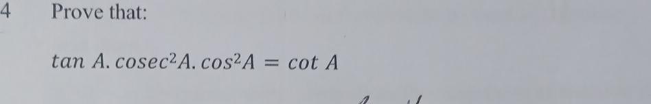 Solved 4 ﻿Prove that:tanA*cosec2A*cos2A=cotA | Chegg.com