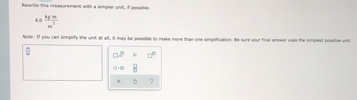 Solved Rewrite this measurement with a simpler unit, if | Chegg.com
