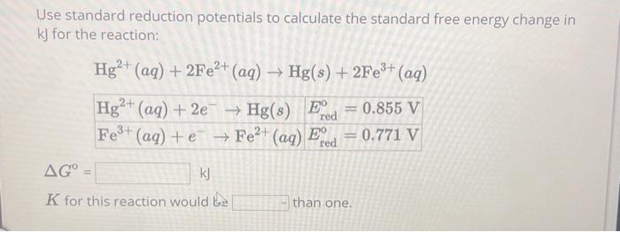 Solved Use standard reduction potentials to calculate the | Chegg.com