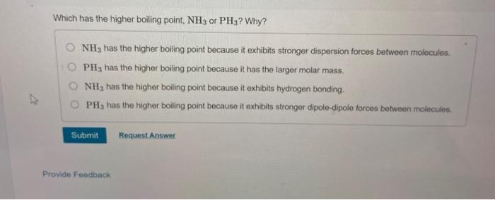 Solved Which has the higher boiling point, NH3 or PH3? Why? | Chegg.com