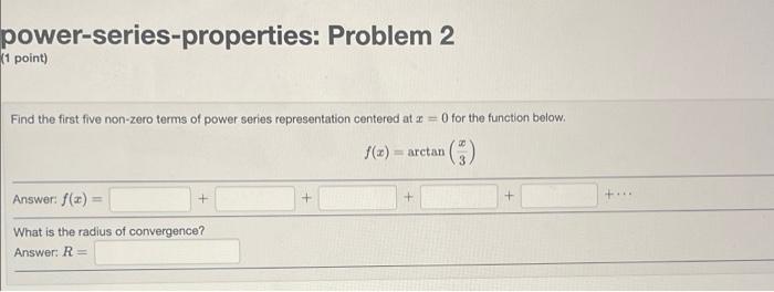 Solved power-series-properties: Problem 1 (1 point) Find the | Chegg.com