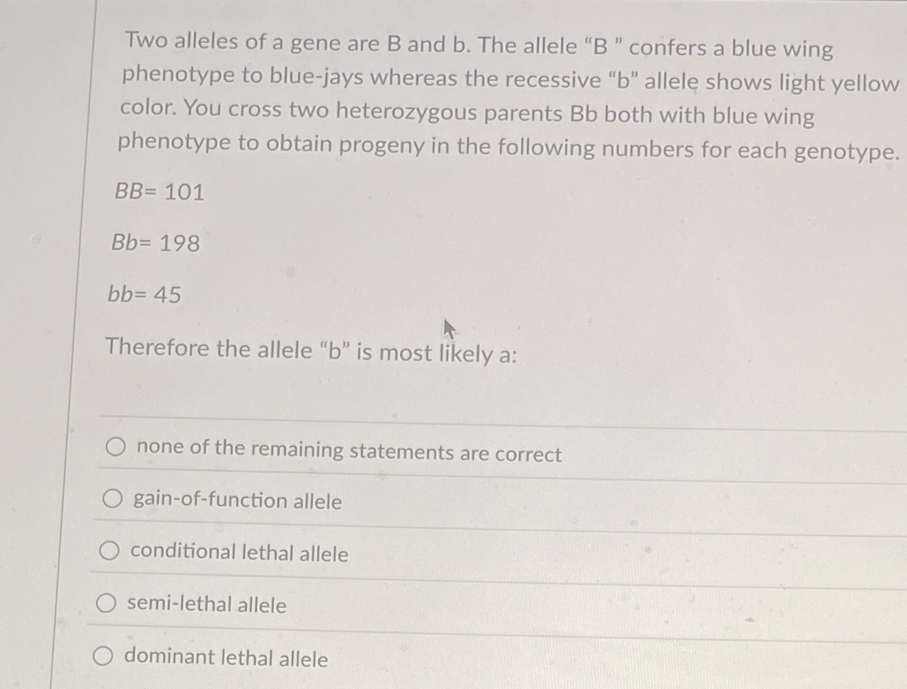 Solved Two alleles of a gene are B ﻿and b. ﻿The allele " B " | Chegg.com