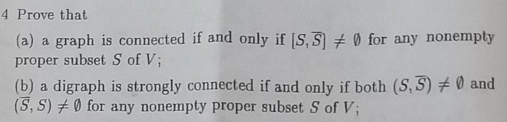 Solved 4 Prove that (a) a graph is connected if and only if | Chegg.com