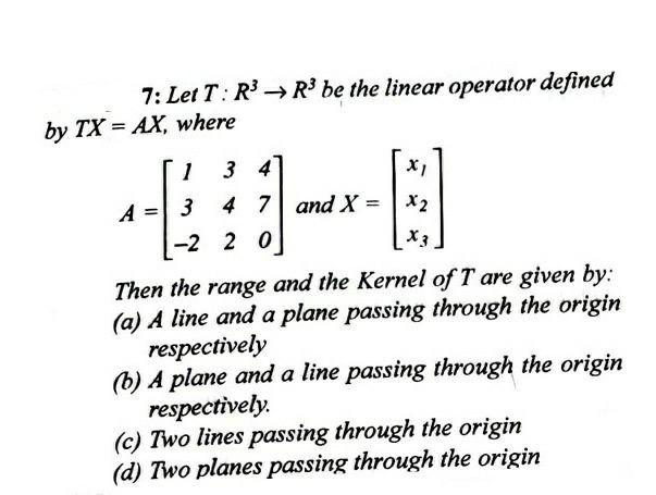 Solved 7: Let T:R → R be the linear operator defined by TX = | Chegg.com