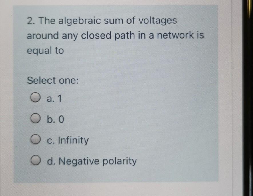 Solved 2. The algebraic sum of voltages around any closed | Chegg.com