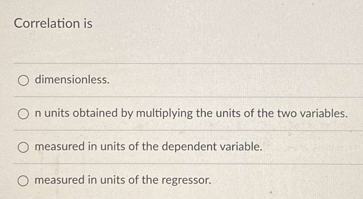 Solved Correlation isdimensionless.n ﻿units obtained by | Chegg.com