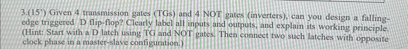 Solved 3.(15') ﻿Given 4 ﻿transmission gates (TGs) ﻿and 4 | Chegg.com