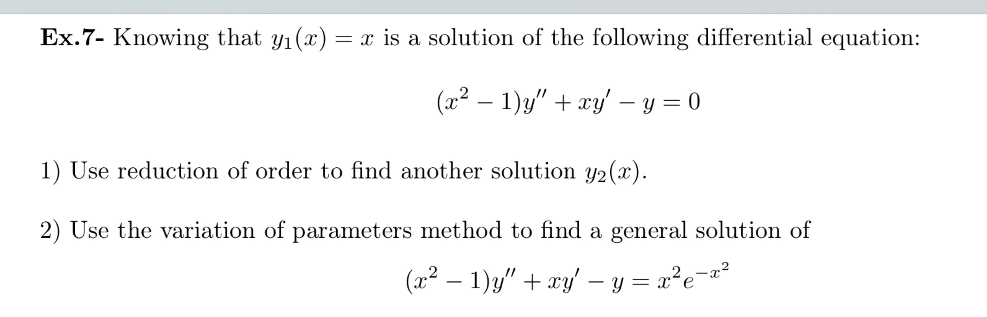 Solved Ex.7- ﻿Knowing that y1(x)=x ﻿is a solution of the | Chegg.com