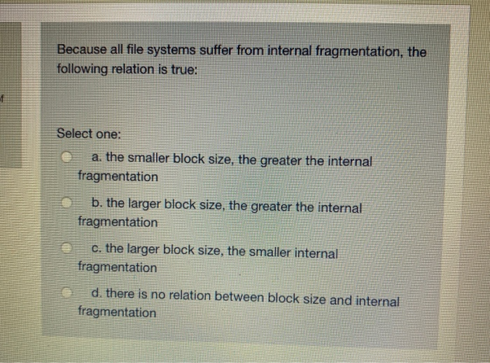 Solved Because all file systems suffer from internal | Chegg.com