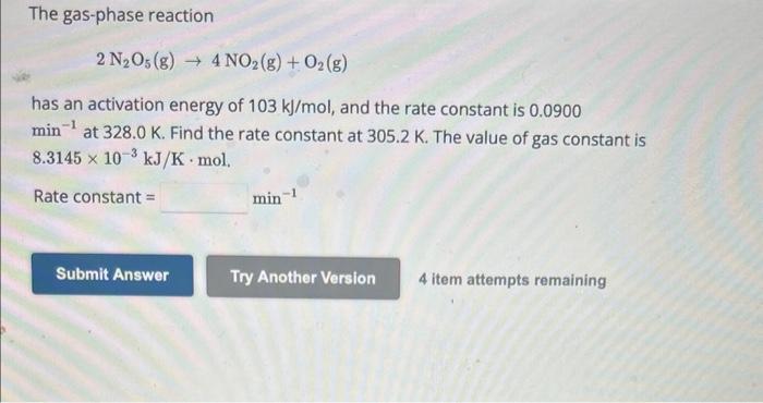 Solved The gas-phase reaction 2 N2O5( g)→4NO2( g)+O2( g) has | Chegg.com