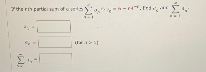 Solved 00 If the nth partial sum of a series n = 1 an is 5 = | Chegg.com