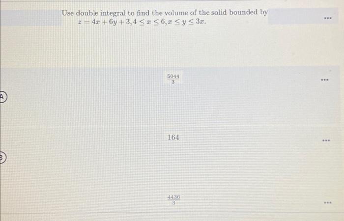 Solved Use double integral to find the volume of the solid | Chegg.com