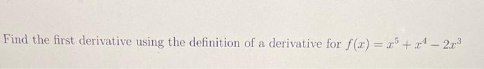 Solved Find the first derivative using the definition of a | Chegg.com
