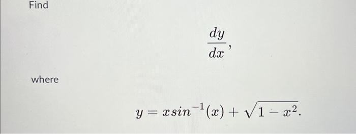 Solved Find dxdy where y=xsin−1(x)+1−x2 | Chegg.com