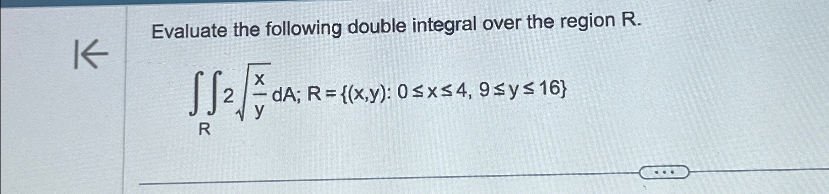 Solved Evaluate the following double integral over the | Chegg.com