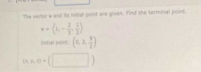 Solved The vector v and its initial point are given. Find | Chegg.com