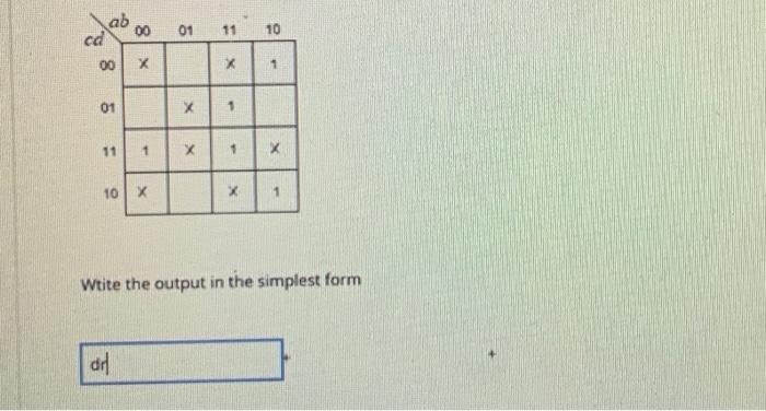 Solved ab 00 01 11 10 cd 00 x X X 1 01 X 1 11 1 X 1 X 10 х X | Chegg.com