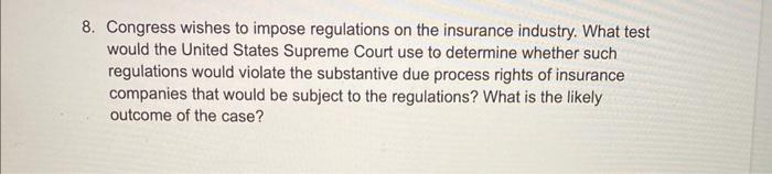 8. Congress wishes to impose regulations on the | Chegg.com