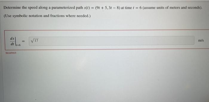 Solved Determine the speed along a parameterized path s(t) = | Chegg.com
