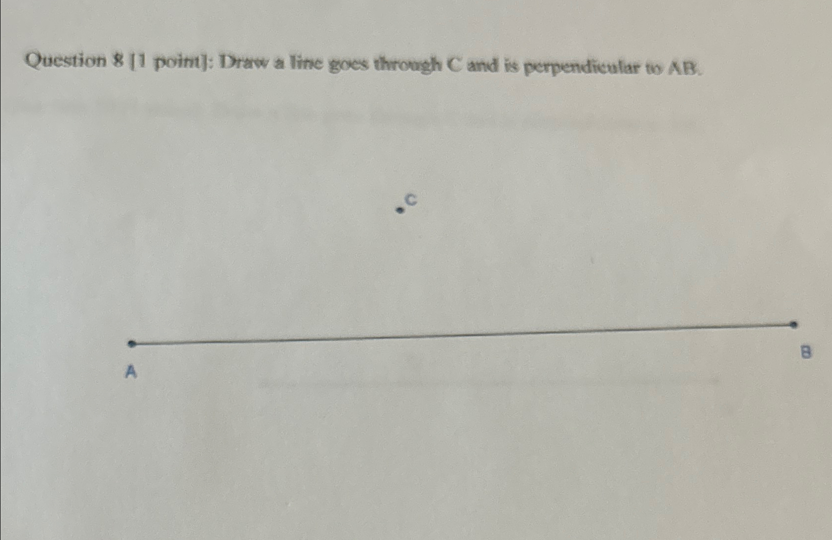 Solved Question 8 [1 ﻿point]: Draw a line goes through C | Chegg.com