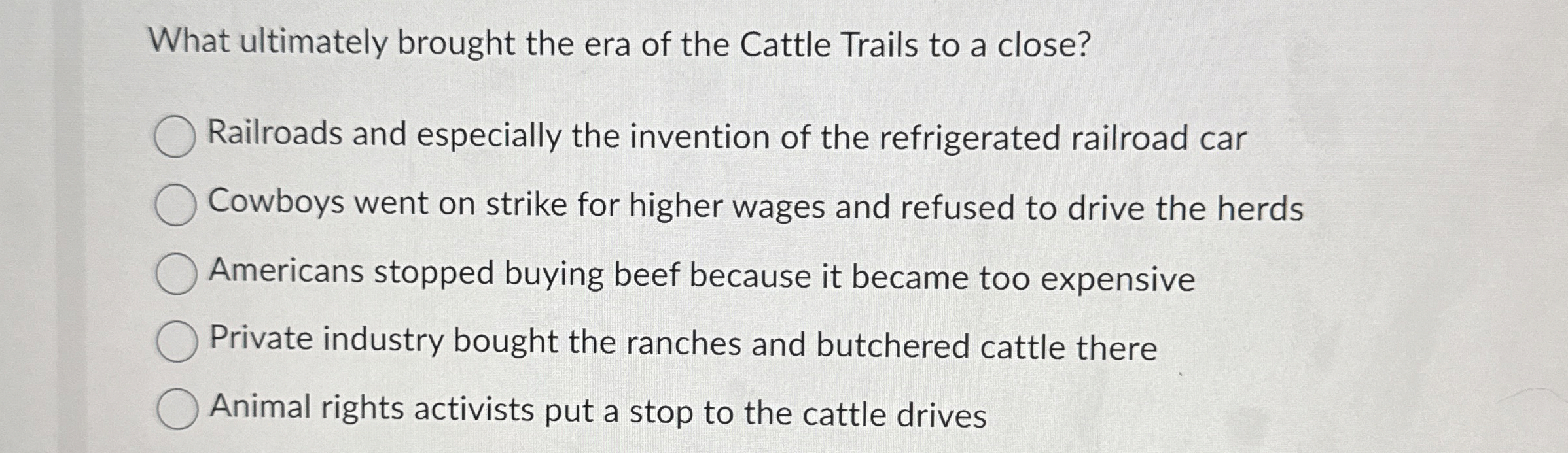 Solved What ultimately brought the era of the Cattle Trails | Chegg.com