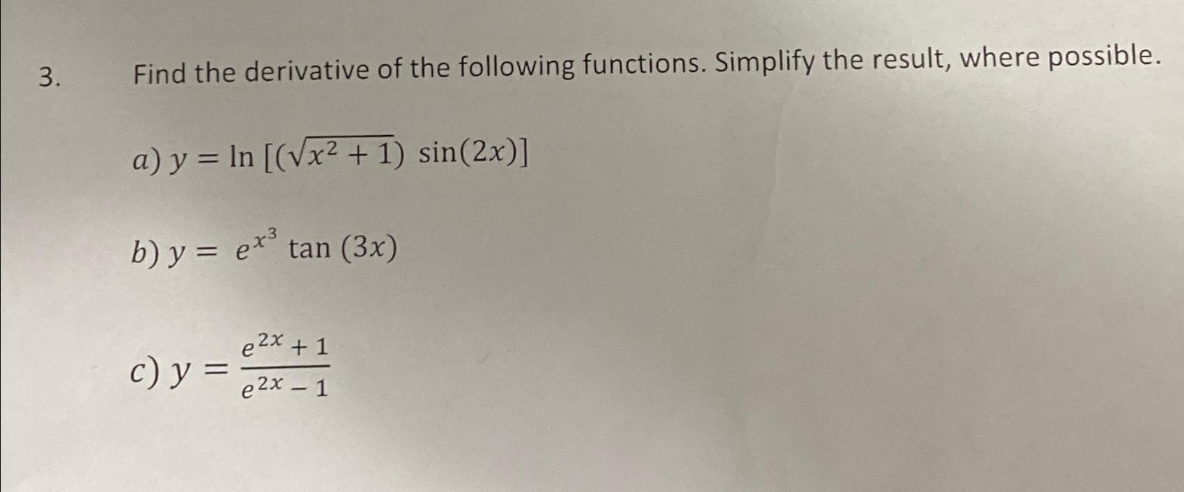 Solved Find the derivative of the following functions. | Chegg.com